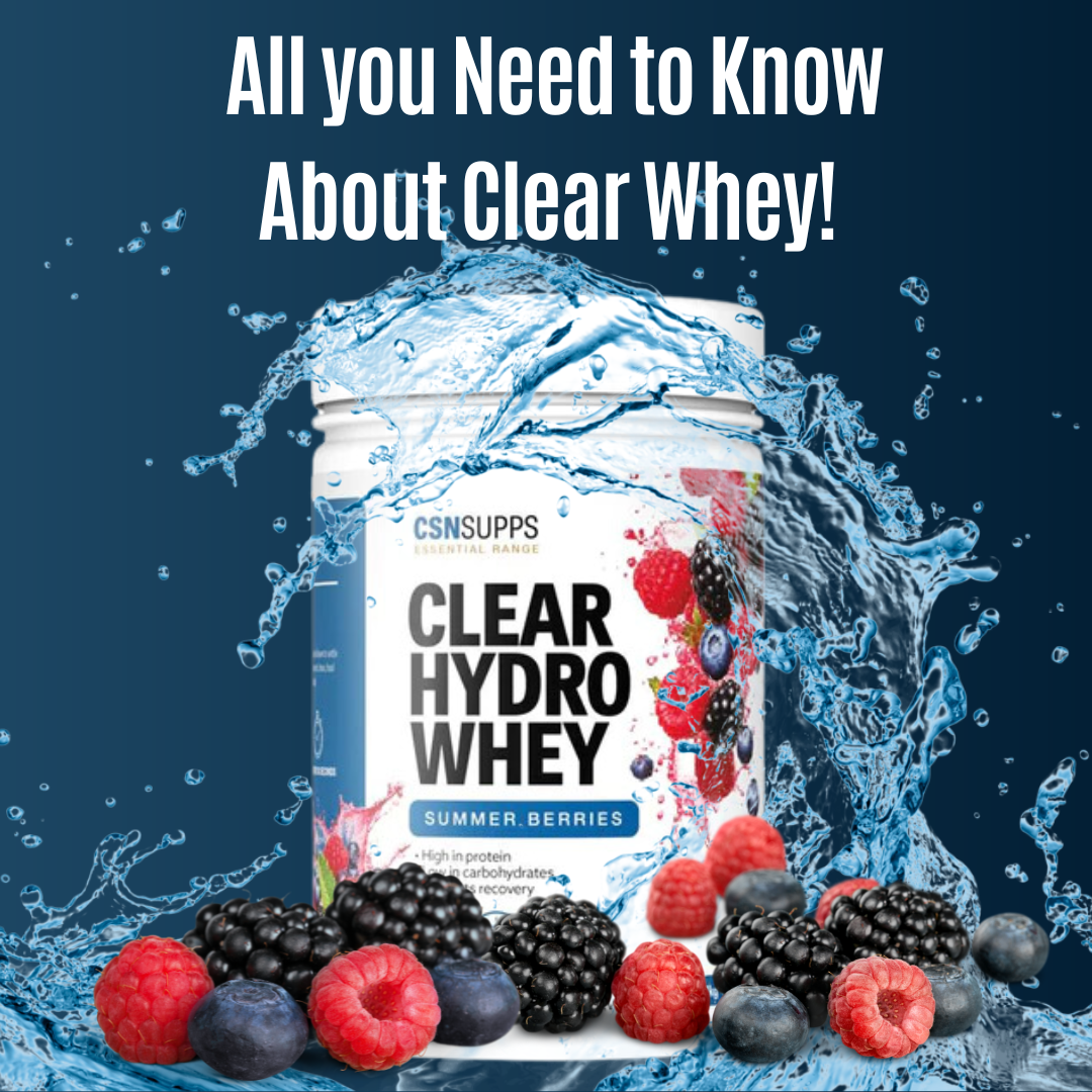 All you need to know about clear whey! | CSN